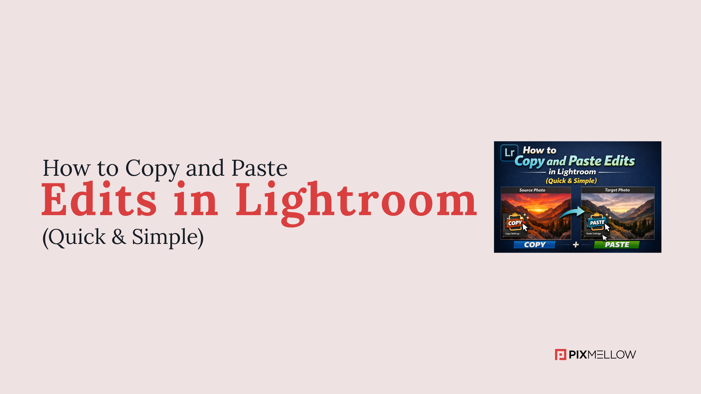 How to Copy and Paste Edits in Adobe Lightroom (Quick & Simple) – Pixmellow