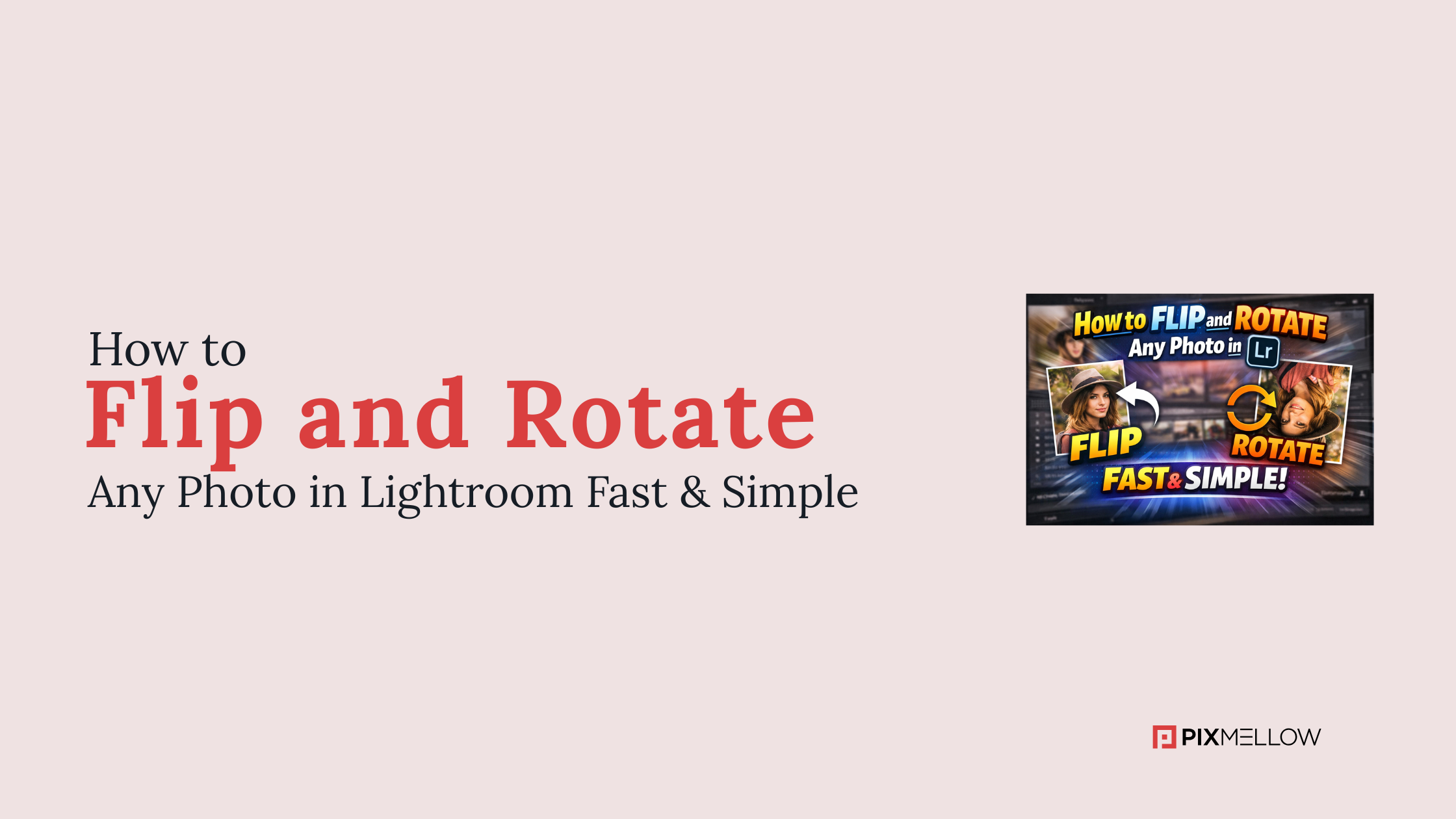 How to Flip & Rotate Photos in Lightroom Fast and Easy – Pixmellow
